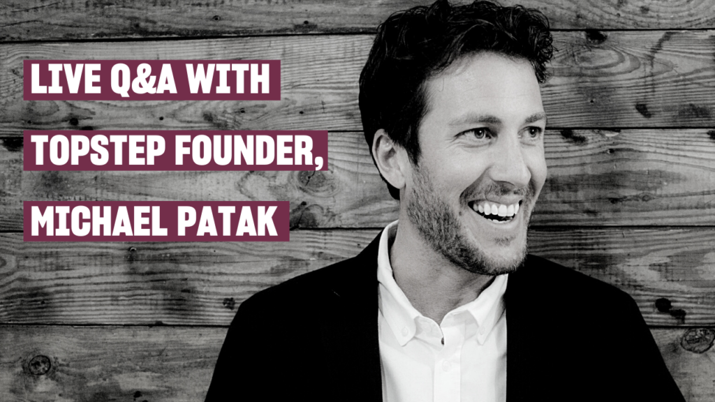 Q&A with Topstep Founder Michael Patak | Topstep