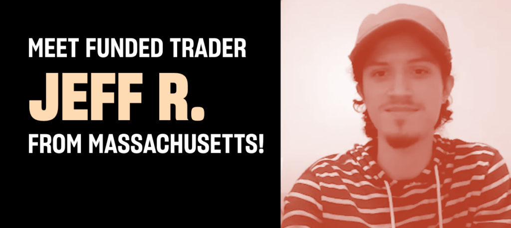 Meet Funded Trader Jeff R. From Massachusetts! | Topstep
